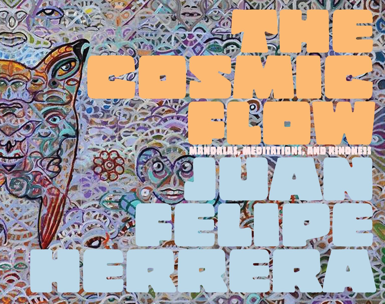 The Cosmic Flow by Juan Felipe Herrera | Noemi Press